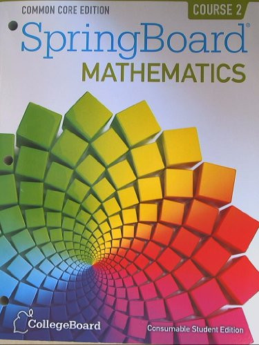 Springboard Mathematics Common Core Edition Course 2 By CollegeBoard springboard-mathematics-common-core-edition-course-2-by-collegeboard