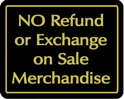 "NO Refund or Exchange on Sale Merchandise" Store Signage - 7" x 5 1/2 ...
