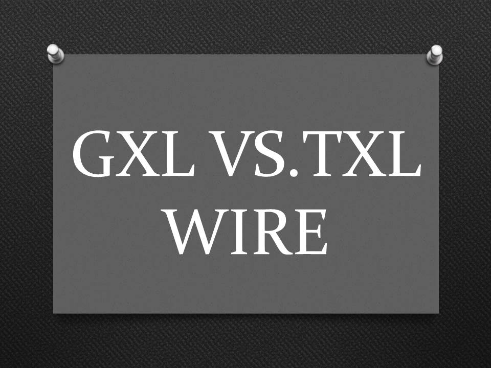 GXL vs. TXL